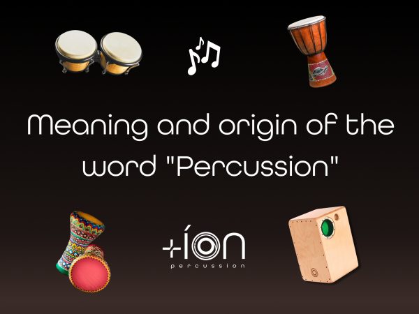 Meaning and origin of the word "Percussion" - ION PERCUSSION